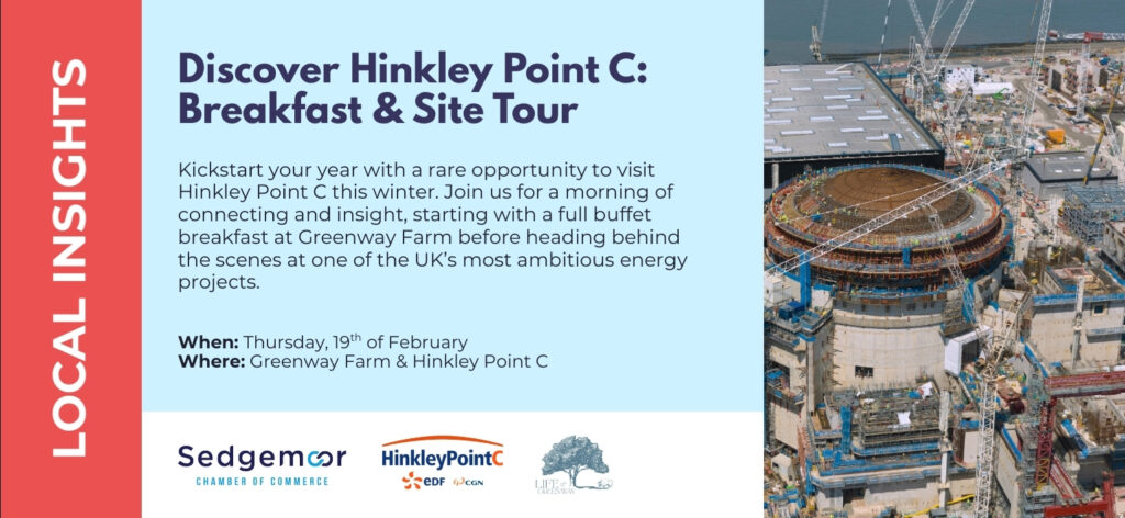 Discover Hinkley Point C: Breakfast & Site Tour - Sedgemoor Chamber